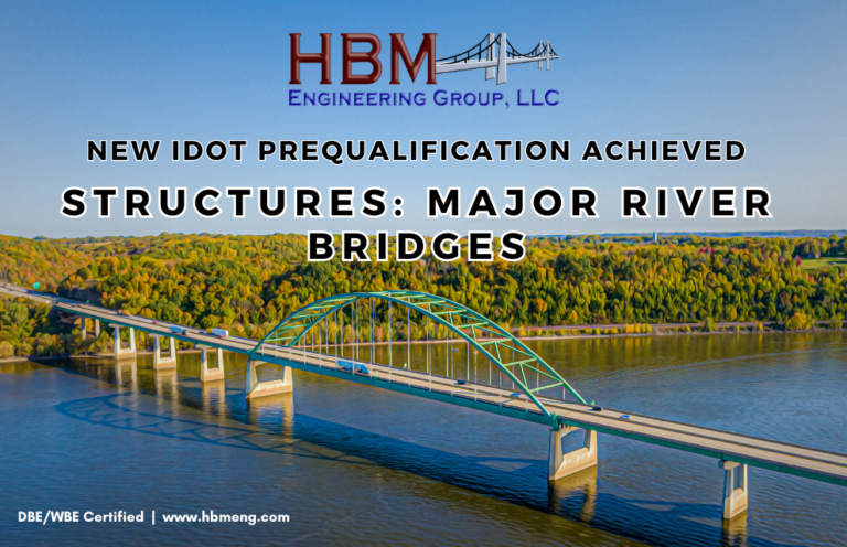 HBM becomes First DBE Firm to Earn IDOT Prequalification for Structures: Major River Bridges ...